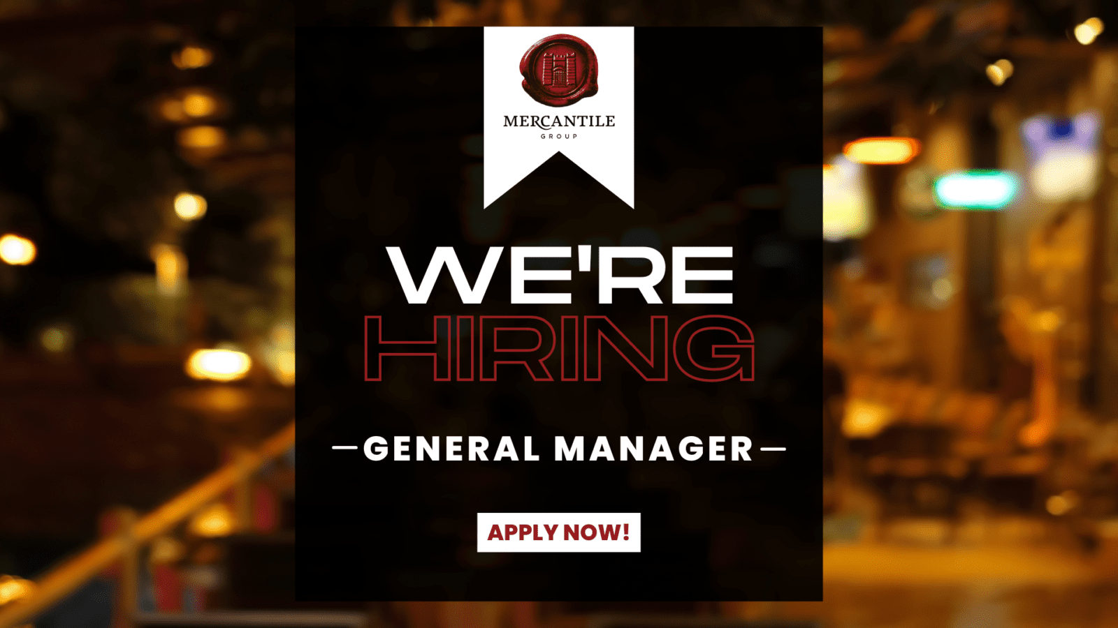 We're Hiring: General Manager | The Mercantile Group